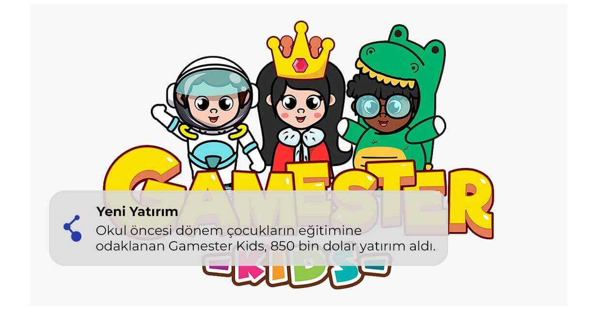 Okul öncesi dönem çocukların eğitimine odaklanan Gamester Kids, 850 bin ...