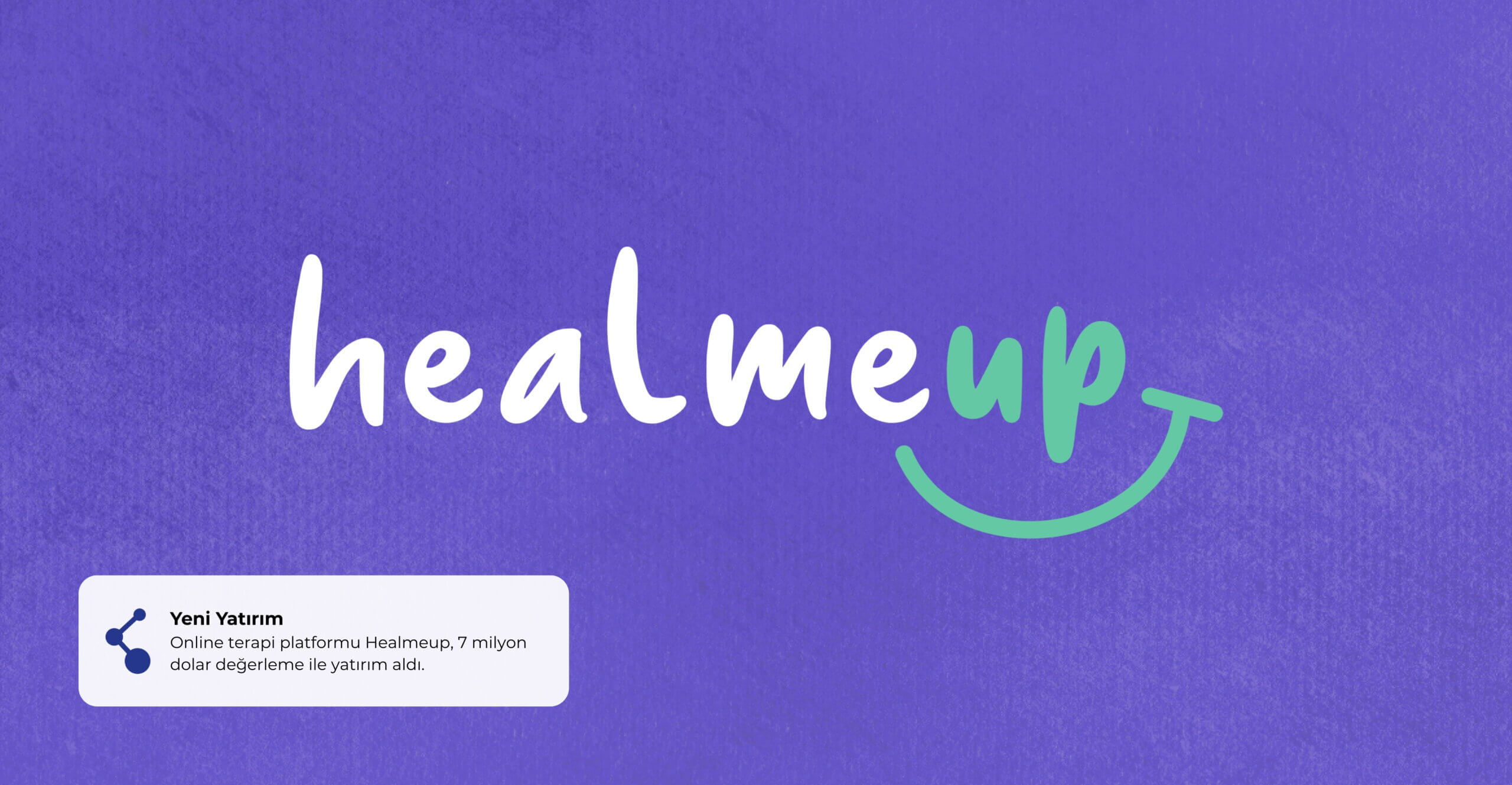 Online terapi platformu Healmeup, 7 milyon dolar değerleme ile yatırım aldı