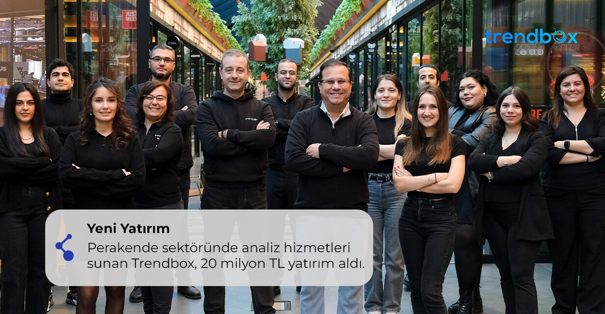 Perakende sektöründe analiz hizmetleri sunan Trendbox, 20 milyon TL yatırım aldı