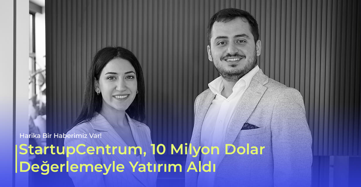Harika Bir Haberimiz Var - StartupCentrum, 10 Milyon Dolar Değerlemeyle Yatırım Aldı!