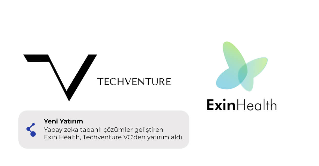 Yapay zeka tabanlı çözümler geliştiren Exin Health, Techventure VC'den ...